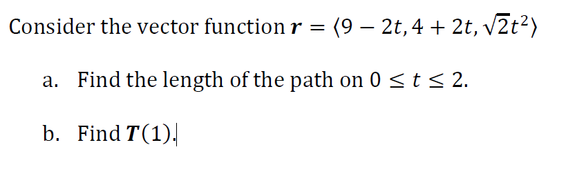 Solved Consider the vector function r= 9−2t,4+2t,2t2 a. | Chegg.com