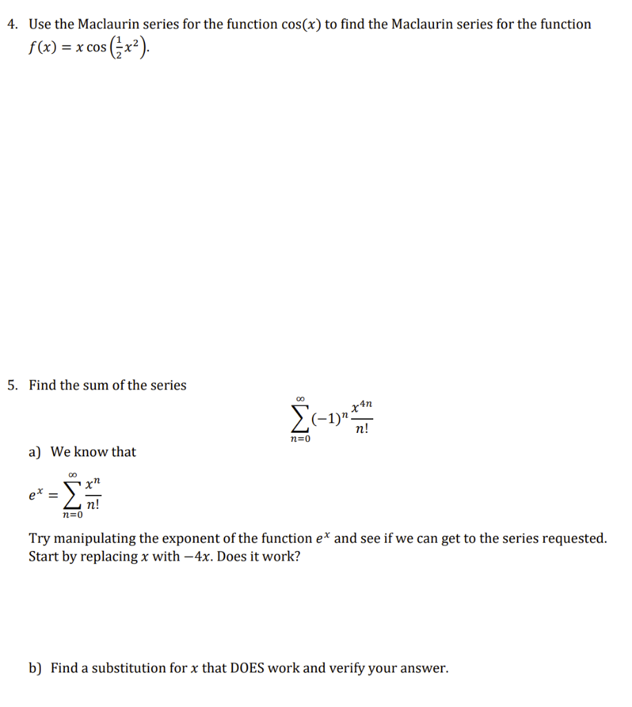 Solved 4. Use the Maclaurin series for the function cos(x) | Chegg.com