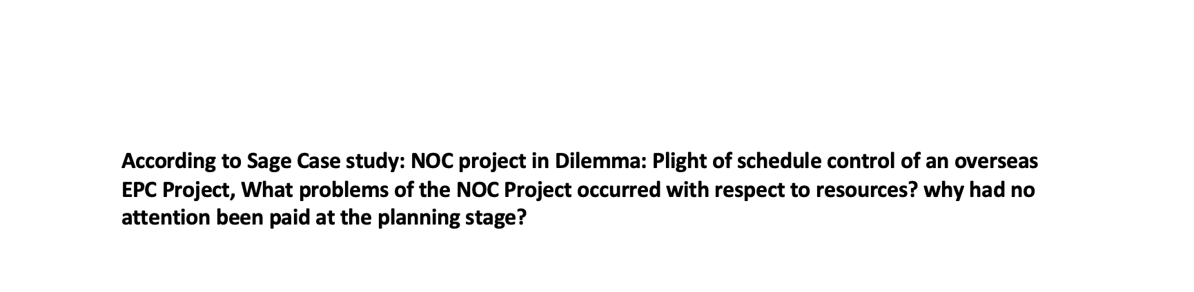 Solved According to Sage Case study: NOC project in Dilemma: | Chegg.com Solved According to Sage Case study: NOC project in Dilemma: | Chegg.com