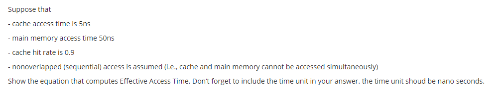 Solved Suppose that - cache access time is 5ns - main memory | Chegg.com