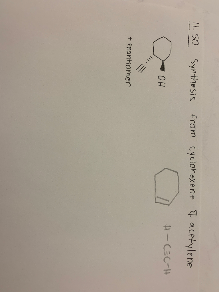 Solved 11.50 Synthesis from cyclohexene & acetylene OOH | Chegg.com