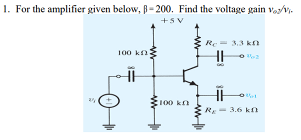 Solved For the amplifier given below, β=200. ﻿Find the | Chegg.com