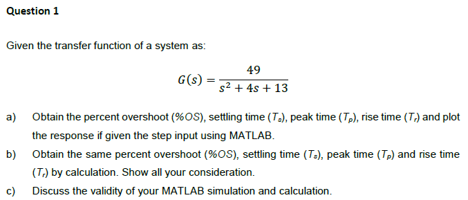 Solved Question 1 Given the transfer function of a system | Chegg.com