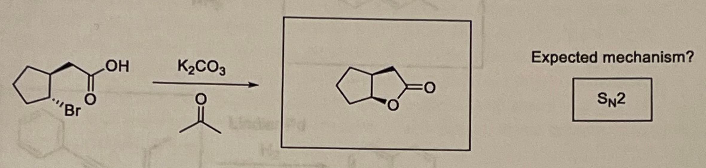 Solved OH K2CO3 Expected mechanism? O " O SN2 'Br 요 | Chegg.com
