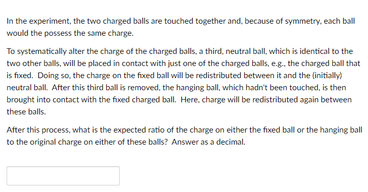Solved In the experiment, the two charged balls are touched | Chegg.com