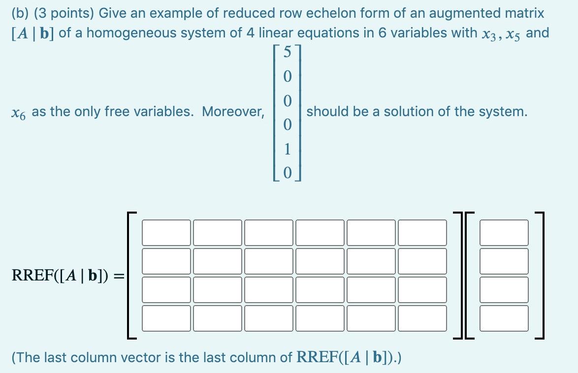 Solved (b) (3 points) Give an example of reduced row echelon | Chegg.com