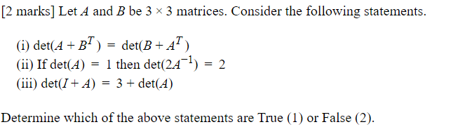 Solved [2 marks] Let A and B be 3 x 3 matrices. Consider the | Chegg.com