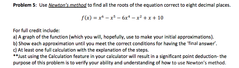Solved Problem 5: Use Newton's method to find all the roots | Chegg.com
