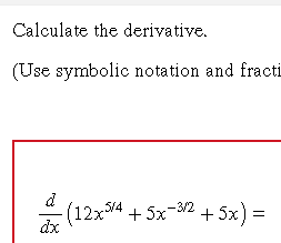 Solved Calculate the derivative.(Use symbolic notation and | Chegg.com