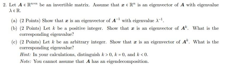 Solved 2. Let A € Rnxn be an invertible matrix. Assume that | Chegg.com