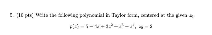Solved (10 pts) Write the following polynomial in Taylor | Chegg.com