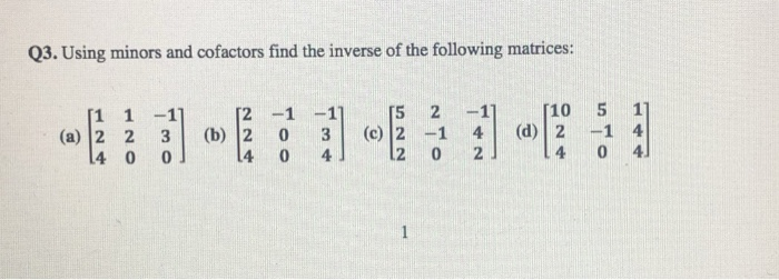 Solved Q3. Using minors and cofactors find the inverse of | Chegg.com