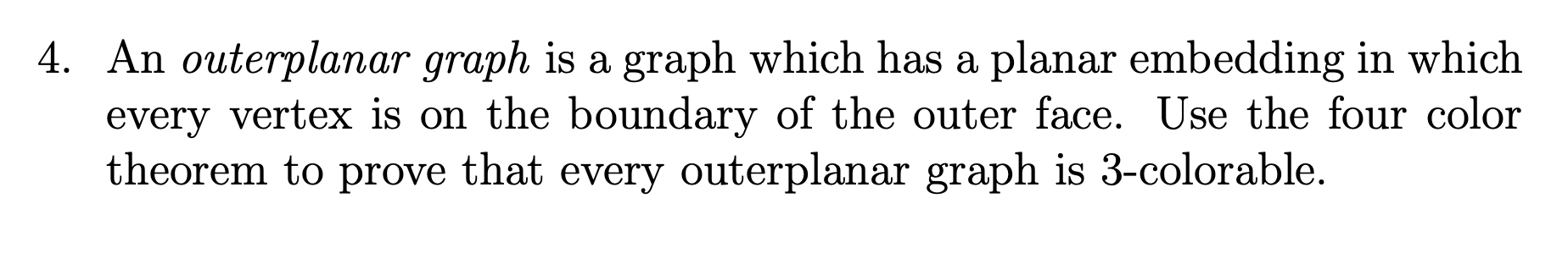 Solved 4. An outerplanar graph is a graph which has a planar | Chegg.com