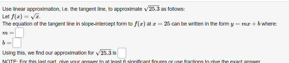 Solved Use linear approximation, i.e. the tangent line, to | Chegg.com