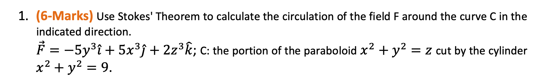 Solved 1. (6-Marks) Use Stokes' Theorem to calculate the | Chegg.com