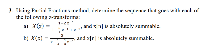 Solved 3- Using Partial Fractions method, determine the | Chegg.com
