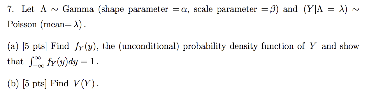 Solved 7. Let A ~ Gamma (shape parameter =a, scale parameter | Chegg.com
