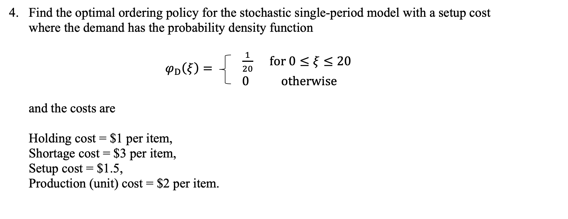 Solved 4. Find the optimal ordering policy for the | Chegg.com