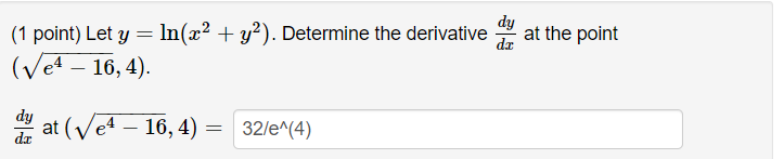 Solved (1 point) Let y=ln(x2+y2). Determine the derivative | Chegg.com