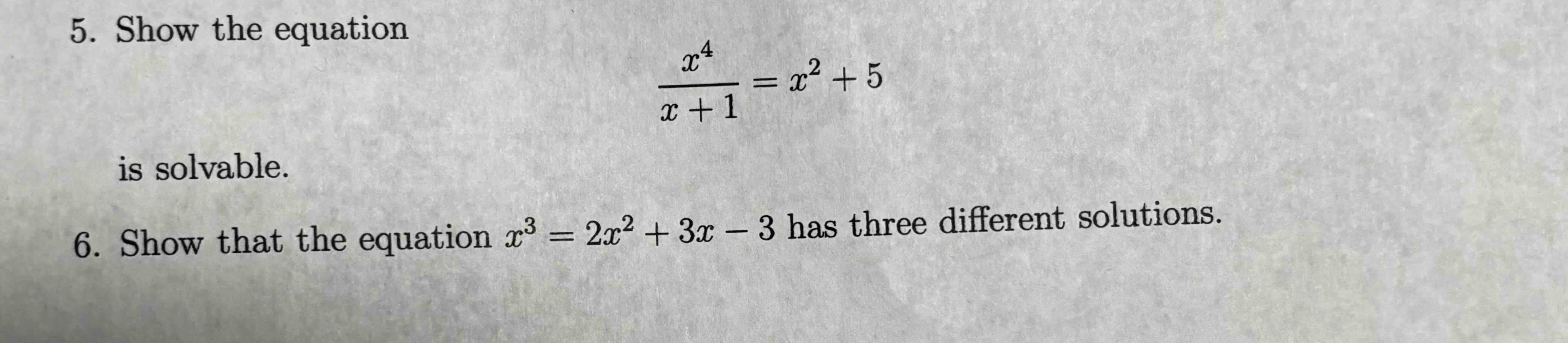 Solved Show the equationx4x+1=x2+5is solvable.Show that the | Chegg.com