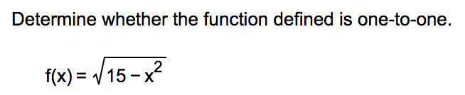 Solved Determine whether the function defined is one-to-one. | Chegg.com