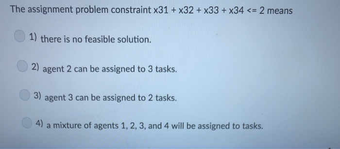 Solved The assignment problem constraint x31 + x32 x33 + x34 | Chegg.com