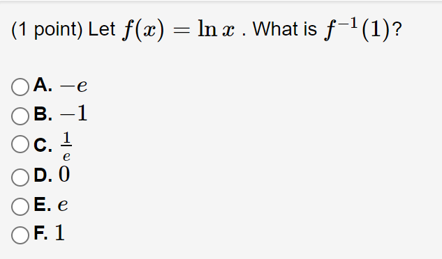 Solved (1 point) Let f(x)=lnx. What is f′(e)? A. xe B. e C. | Chegg.com