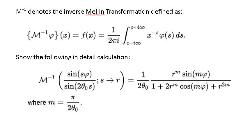 M−1 denotes the inverse Mellin Transformation defined | Chegg.com