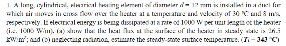 Solved 1. A long, cylindrical, electrical heating element of | Chegg.com