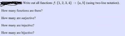 Solved Write out all functions f:{1,2,3,4} + {a,b} (using | Chegg.com