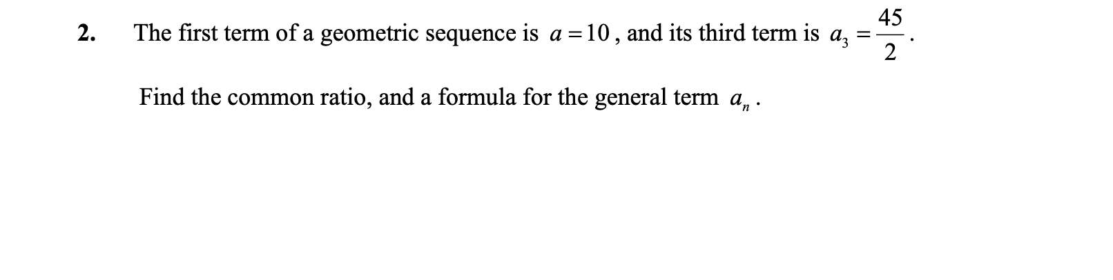 Solved 45 2. The first term of a geometric sequence is a | Chegg.com