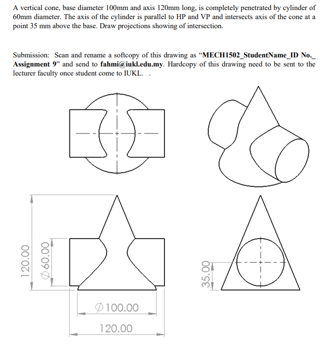 A vertical cone, base diameter 100mm and axis 120mm | Chegg.com