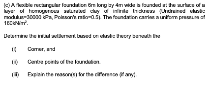 Solved (c) A flexible rectangular foundation 6m long by 4m | Chegg.com