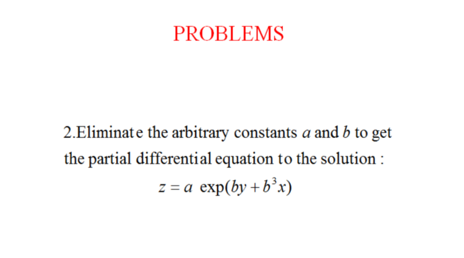 Solved 2.Eliminate the arbitrary constants a and b to get | Chegg.com