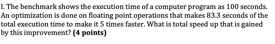 I. The benchmark shows the execution time of a | Chegg.com