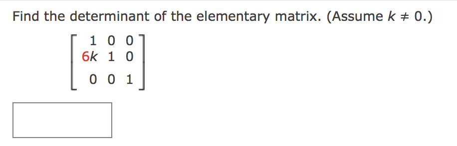 Solved Find the determinant of the elementary matrix. | Chegg.com