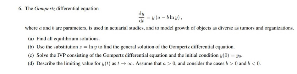 Solved 6. The Gompertz differential equation dy = y(a – b ln | Chegg.com