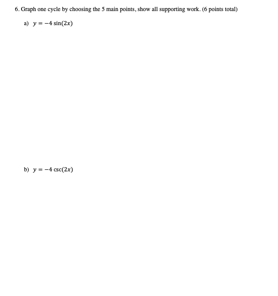 Solved 6. Graph one cycle by choosing the 5 main points, | Chegg.com