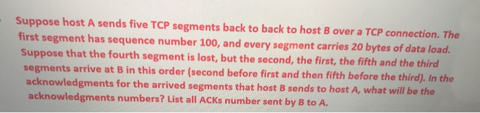 Solved Suppose host A sends five TCP segments back to back | Chegg.com