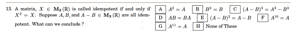 Solved A A2 = A 13. A matrix, XE M2 (R) is called idempotent | Chegg.com