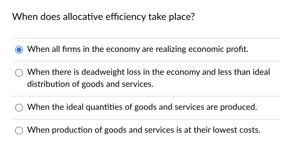Solved When does allocative efficiency take place? When all | Chegg.com