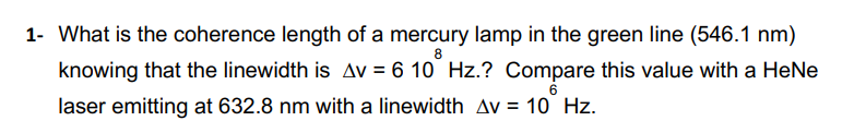 Solved Q1- ﻿What is the coherence length of a mercury lamp | Chegg.com