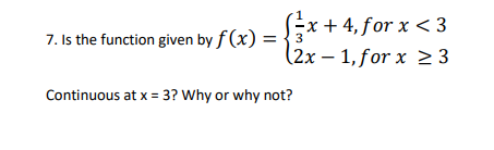 Solved 7. Is the function given by f(x)={31x+4, for x