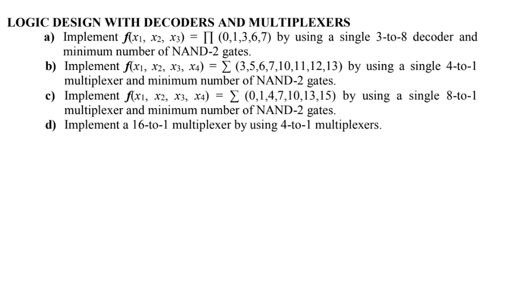 Solved LOGIC DESIGN WITH DECODERS AND MULTIPLEXERS a) | Chegg.com