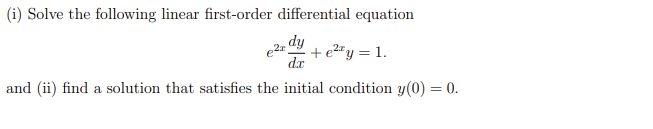 Solved (i) Solve the following linear first-order | Chegg.com