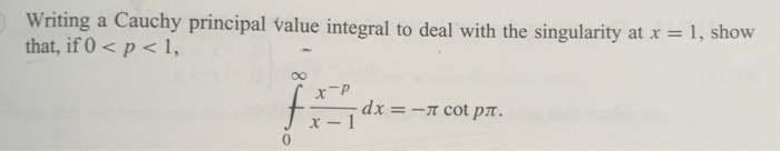 Solved Writing a Cauchy principal Value integral to deal | Chegg.com