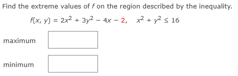 [Solved]: Find the extreme values of f on the region descri