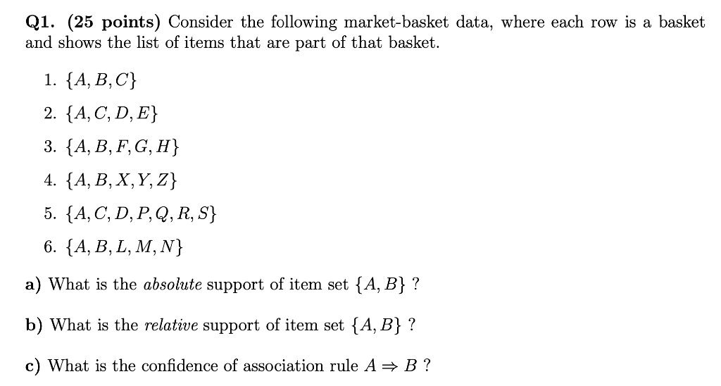Solved Q1. (25 points) Consider the following market-basket | Chegg.com