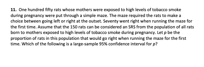 Solved 11. One hundred fifty rats whose mothers were exposed | Chegg.com
