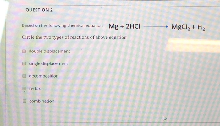 Solved QUESTION 2 MgCl2+ H2 Based on the following chemical | Chegg.com